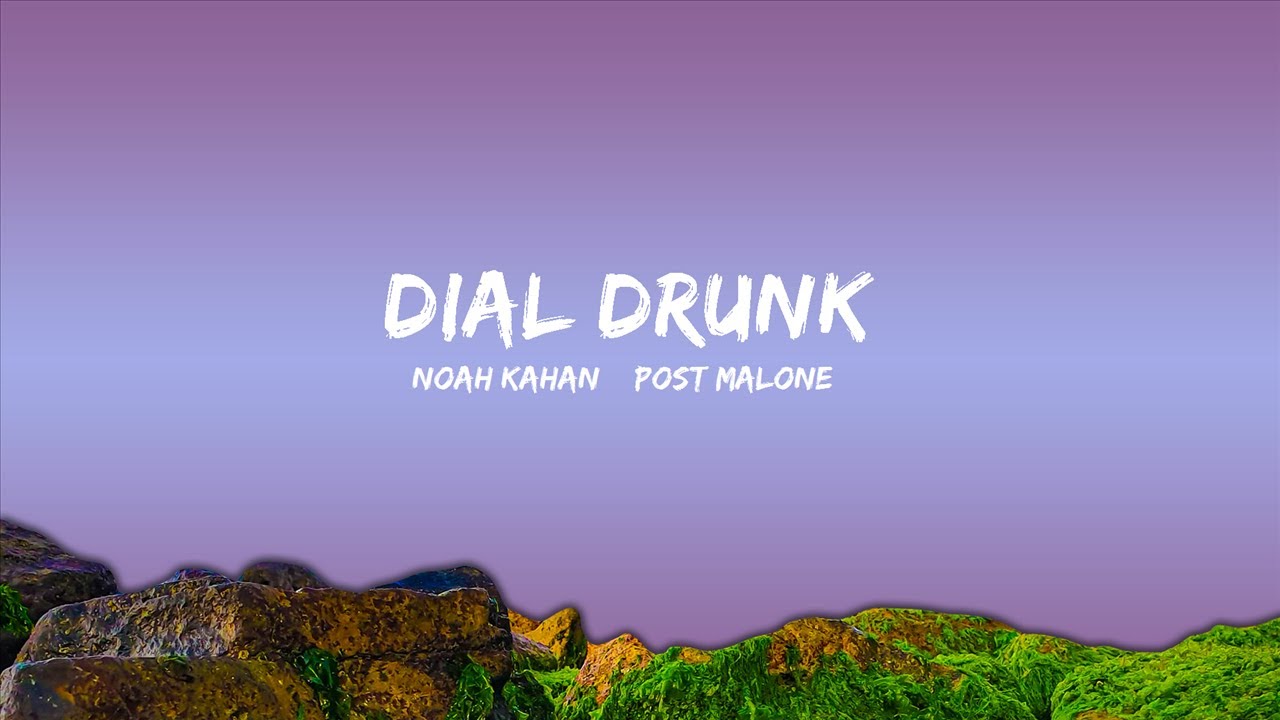 Noah Kahan & Post Malone - Dial Drunk (Lyrics) | 15p Lyrics/Letra - YouTube