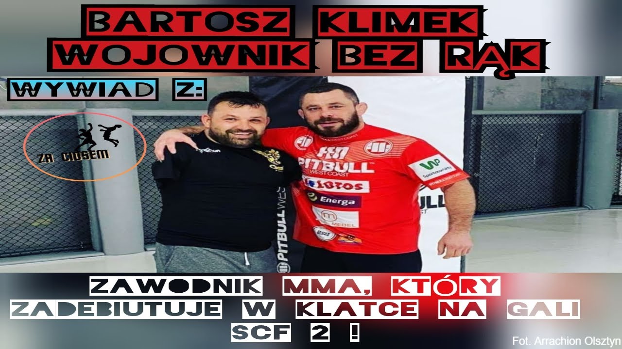 BARTOSZ KLIMEK - rozmowa z wojownikiem bez rąk, który zadebiutuje w MMA na SCF 2 już 10.06.22 ...