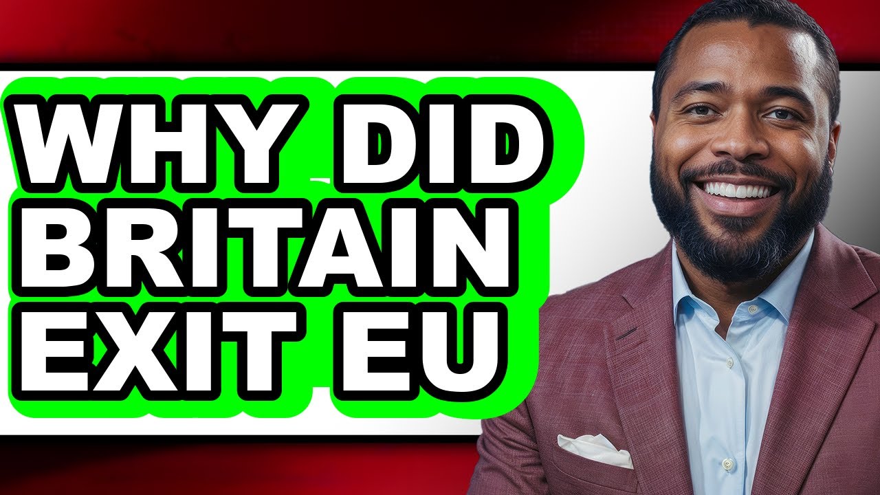 Why Did Britain Exit EU - Explained - YouTube