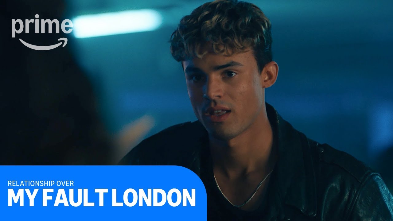 My Fault London: Relationship Over | Prime Video - YouTube
