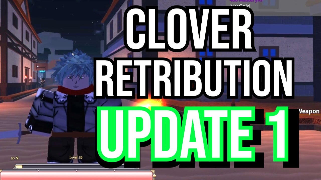 Clover Retribution Update Part 1!!! [Roblox] - YouTube