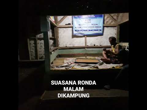 MENJAGA TRADISI.SUASANA RONDA MALAM DIKAMPUNG. - YouTube