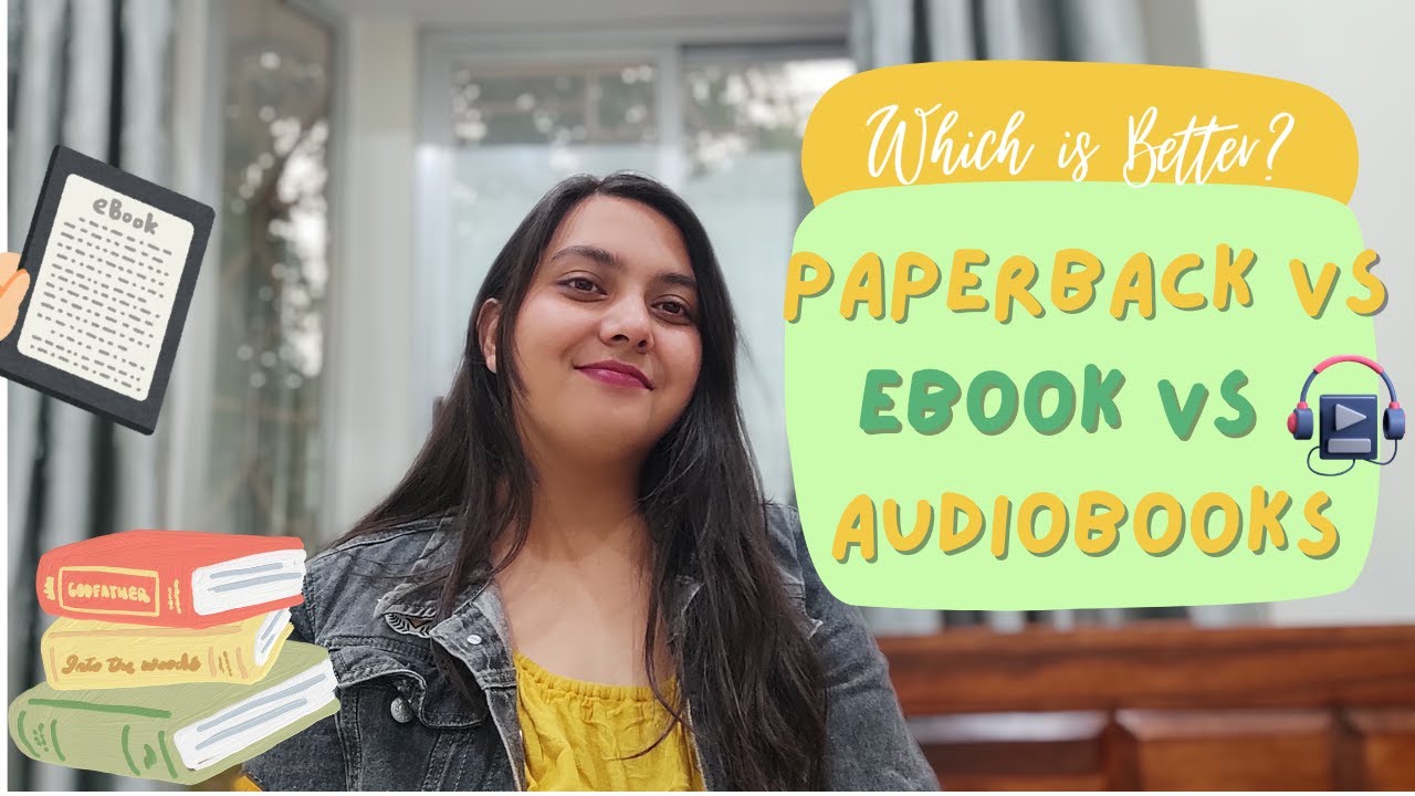 Physical Books = Real Reader? Which is Better: Paperback Vs Ebook Vs ...