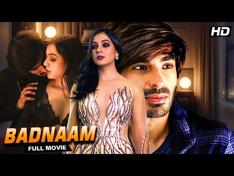 Badnaam (2021) - Hindi Romantic Thriller | Mohit Sehgal, Priyal Gor, Aniruddh Dave