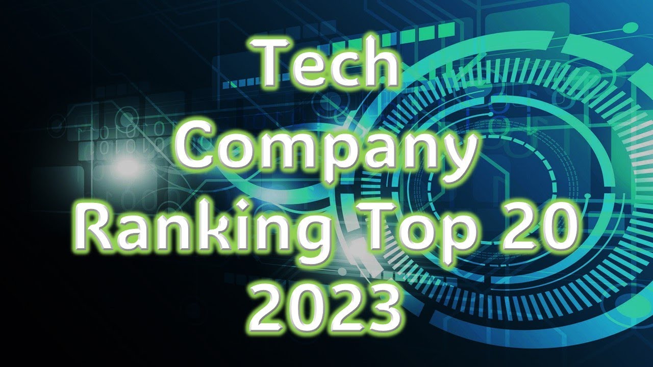 Tech Company | Ranking Top 20 | 2023 - YouTube