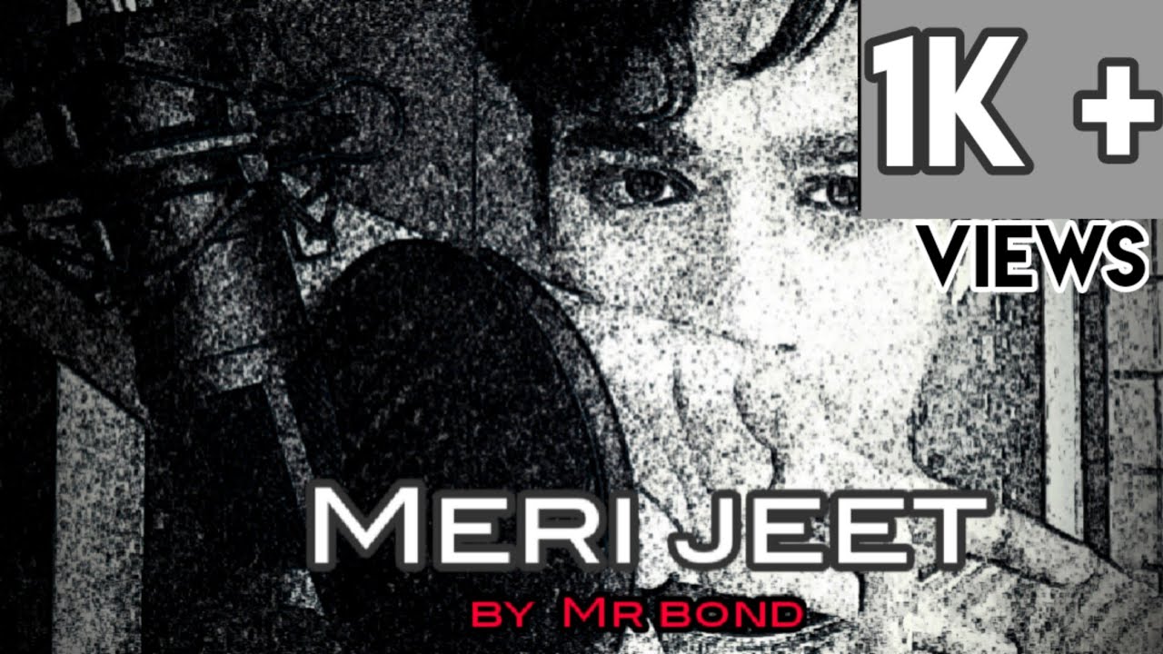 MERI JEET | Mr bond | rap song | prod by white mamba | 2021 - YouTube