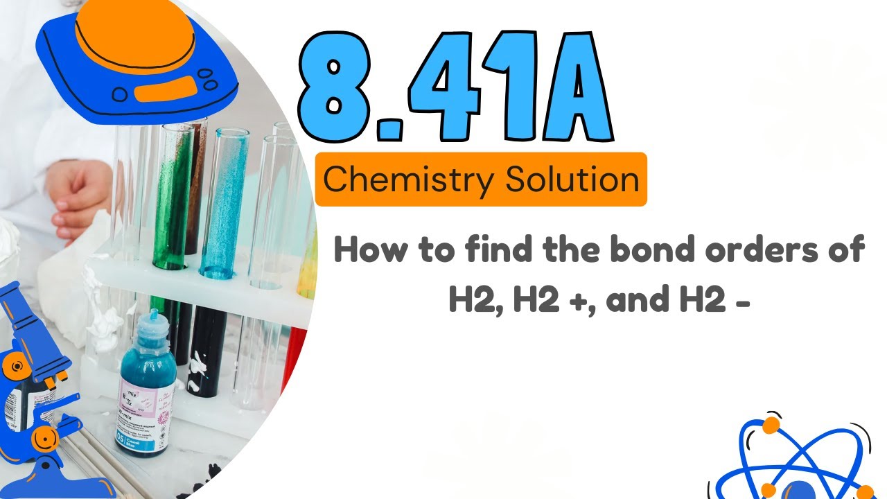 8.41a | How to find the bond orders of H2, H2 +, and H2 - - YouTube