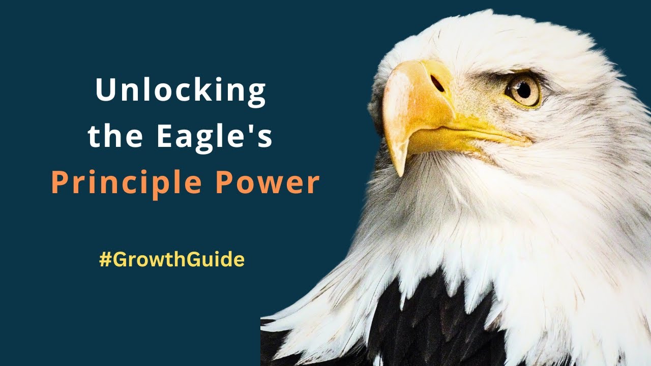 Unlocking the Eagle's Principle Power || GrowthGuide - YouTube