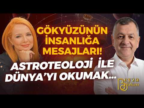 Gökyüzünün İnsanlığa Mesajları! Astroteoloji ile Dünya’yı Okumak...|Beyza Hakan-Levent Tuncer