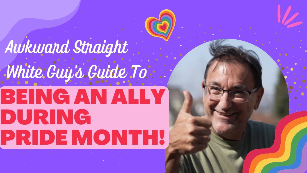 Awkward Straight Ally's Guide to Pride Month - YouTube
