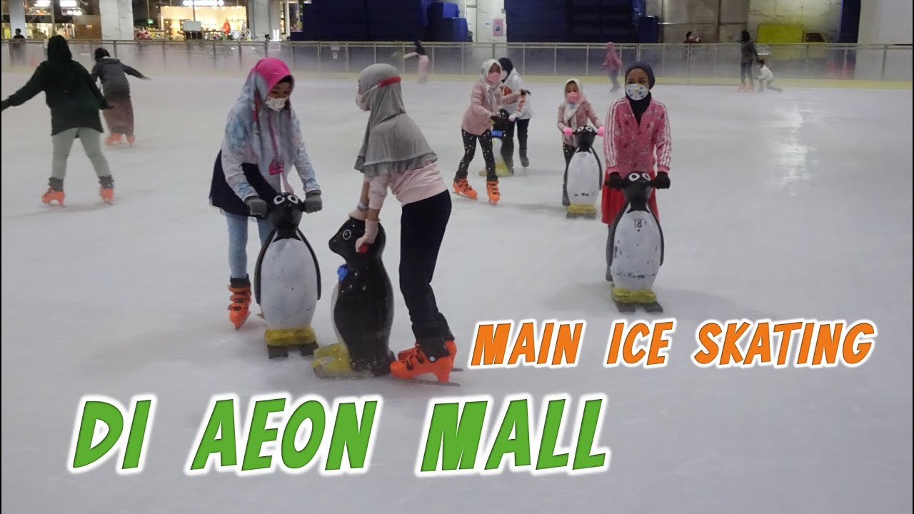 Serunya Main Ice Skating di Aeon Mall - YouTube