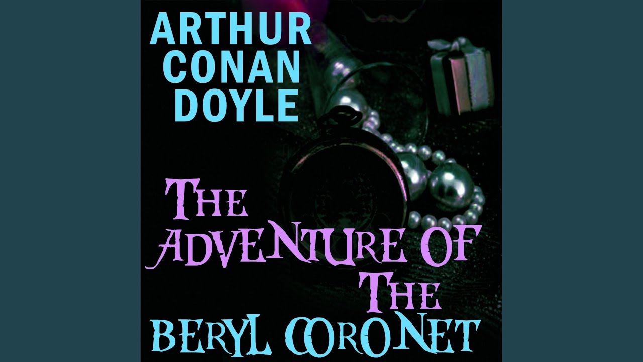 The Adventure of the Beryl Coronet.2 - The Adventure of the Beryl ...