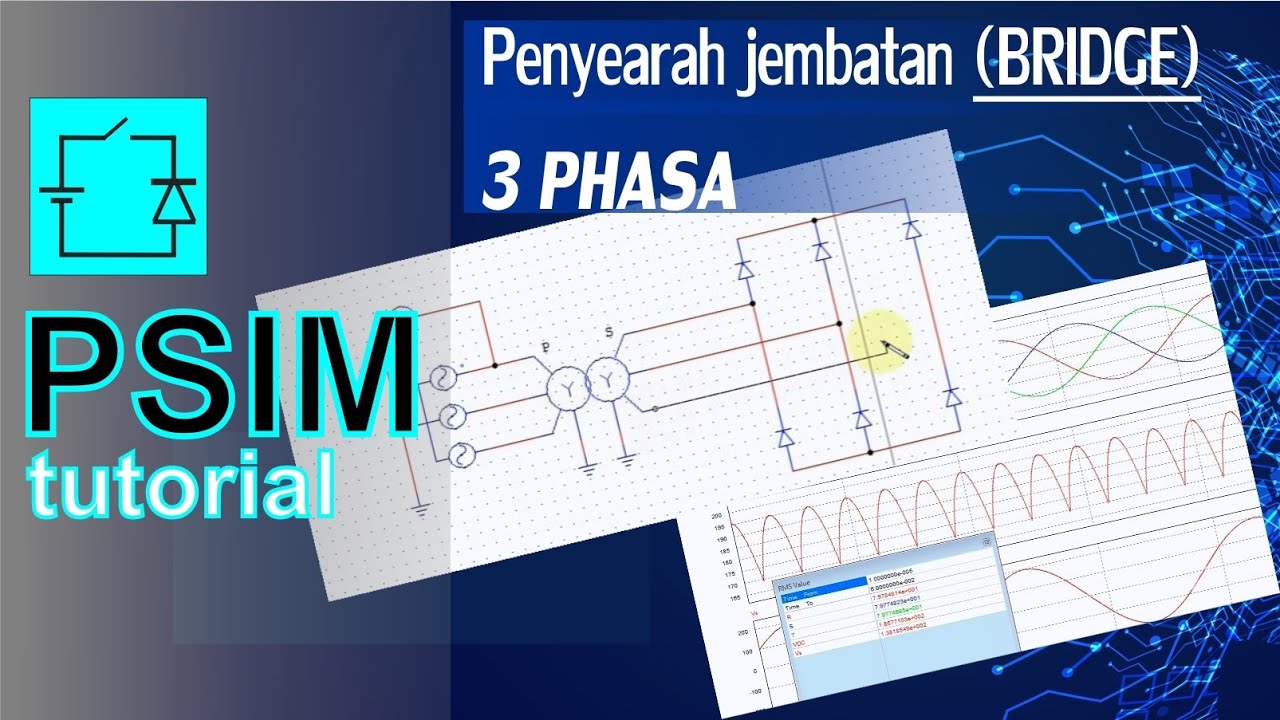Tutorial PSIM: merangkai & simulasi Penyearah Jembatan BRIDGE 3 fasa TAK TERKONTROL (Indonesia ...