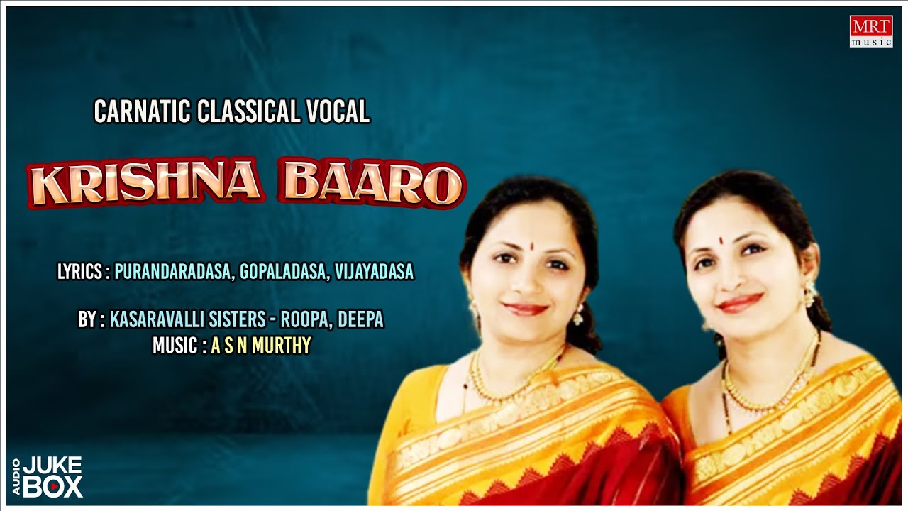 Krishna Baaro - Kasaravalli Sisters - Roopa & Deepa: Song Lyrics, Music ...