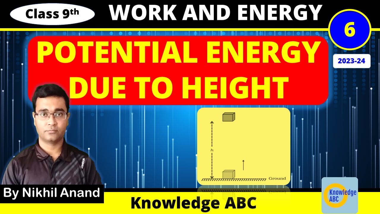 C10P6 | Potential Energy Due To Height | Work and Energy | Class 9 ...