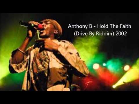 Anthony B - Hold The Faith (Drive By Riddim) 2002 - YouTube