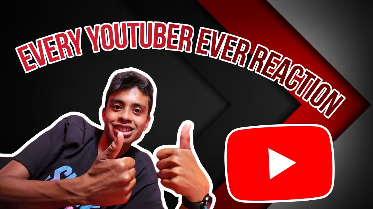 Every YouTuber Ever Reaction - YouTube
