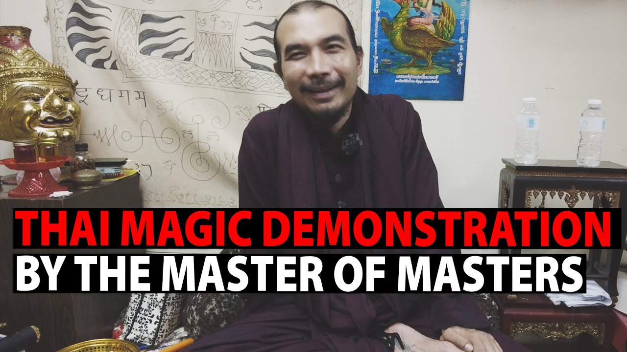 Thai Magic Demonstration by The Master of Masters Lersi Kampee - YouTube