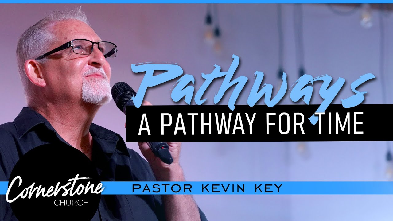 A Pathway for Time | Pastor Kevin Key - YouTube