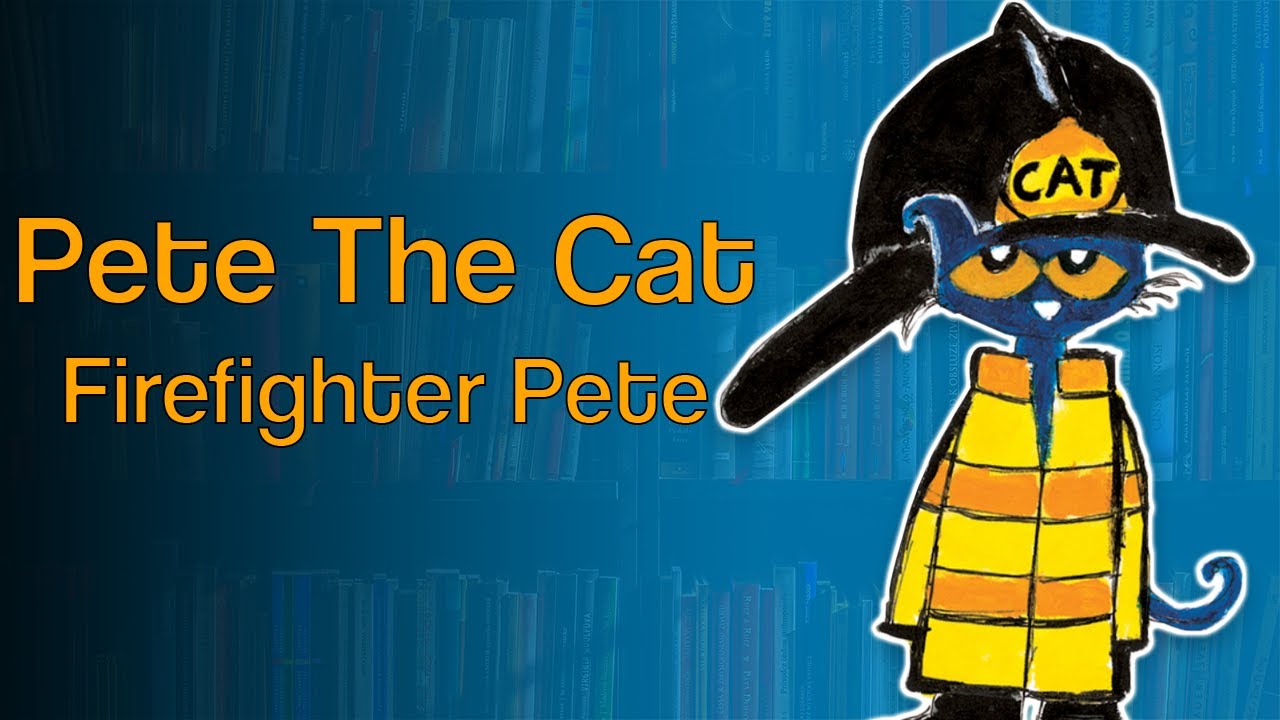 Pete The Cat Firefighter Pete - Kid's Book Read Aloud Storytime - YouTube