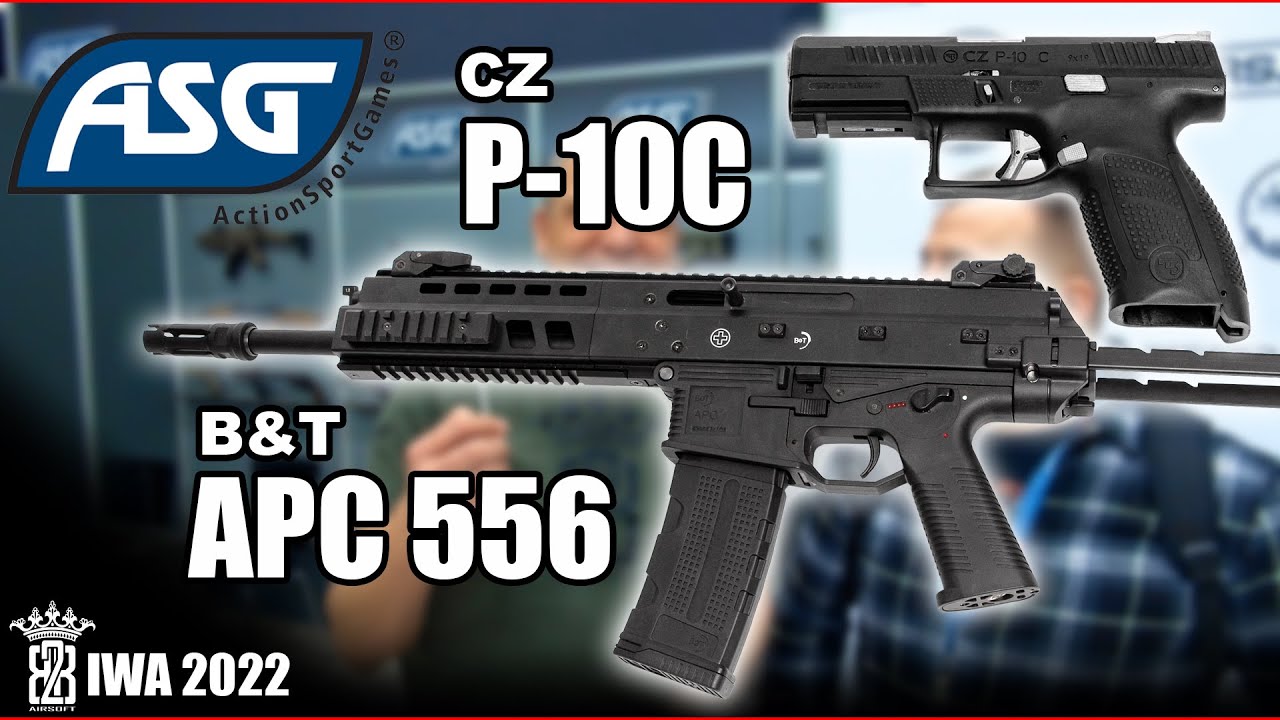 IWA 2022 - ASG B&T APC 556 AEG , CZ P10-C GBB Airsoft Deutsch - YouTube