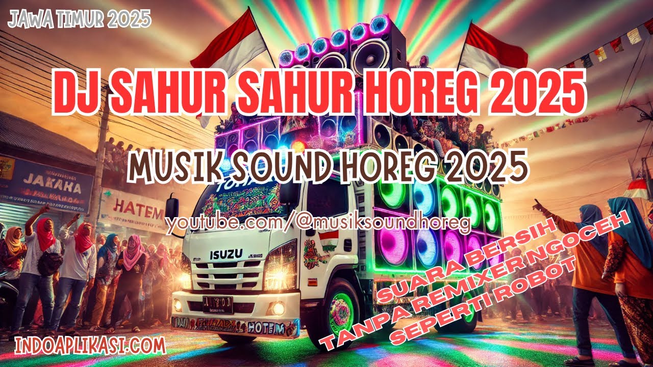 DJ SAHUR SAHUR HOREG 2025 Musik Sound Horeg Membangunkan Orang Sahur ...