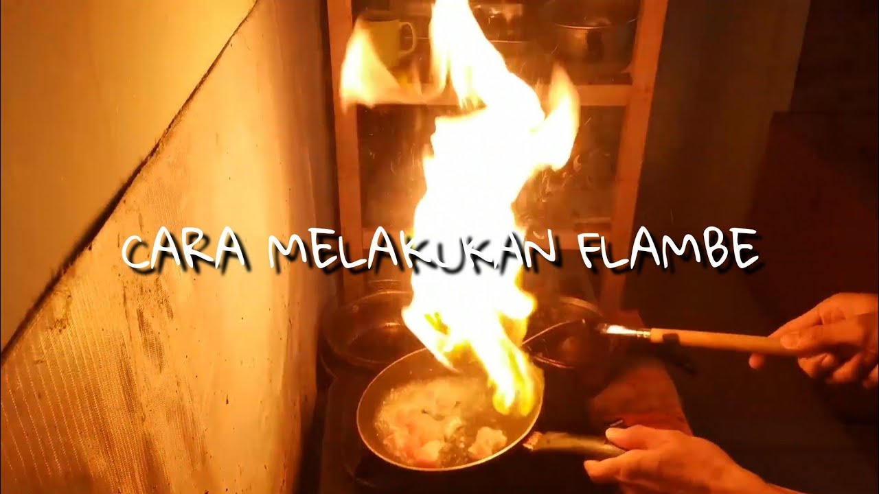CARA MASAK KELUAR API DI ATAS WAJAN/TEFLON (FLAMBE) - YouTube