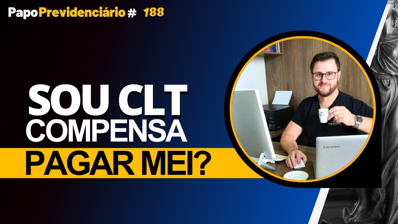 SOU CLT, COMPENSA EU PAGAR O MEI? │Papo Previdenciário #188 - YouTube