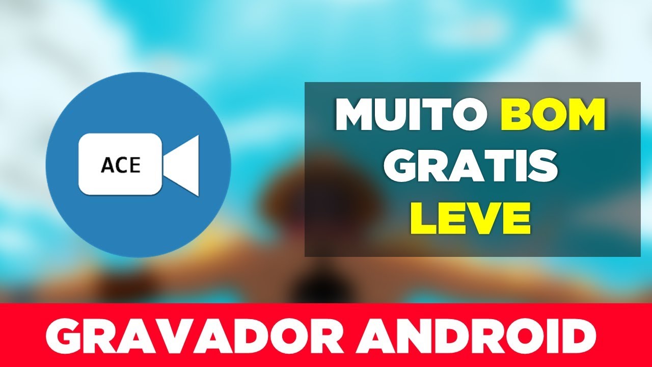 Ace Screen Recorder | Um gravador de celular grátis, leve e muito bom ...