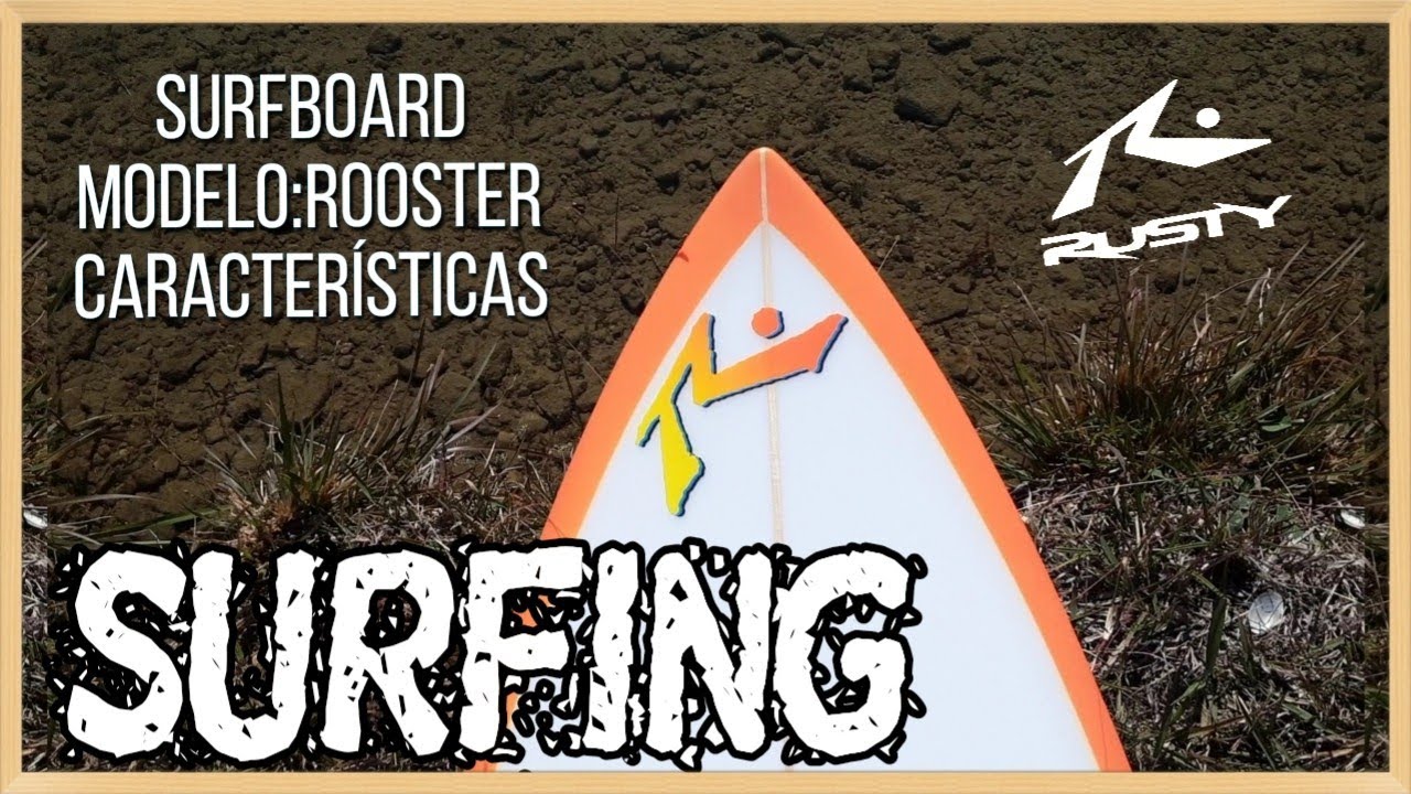SURFING VIDEO (RUSTY SURFBOARD MODELO ROOSTER) CARACTERÍSTICAS - YouTube