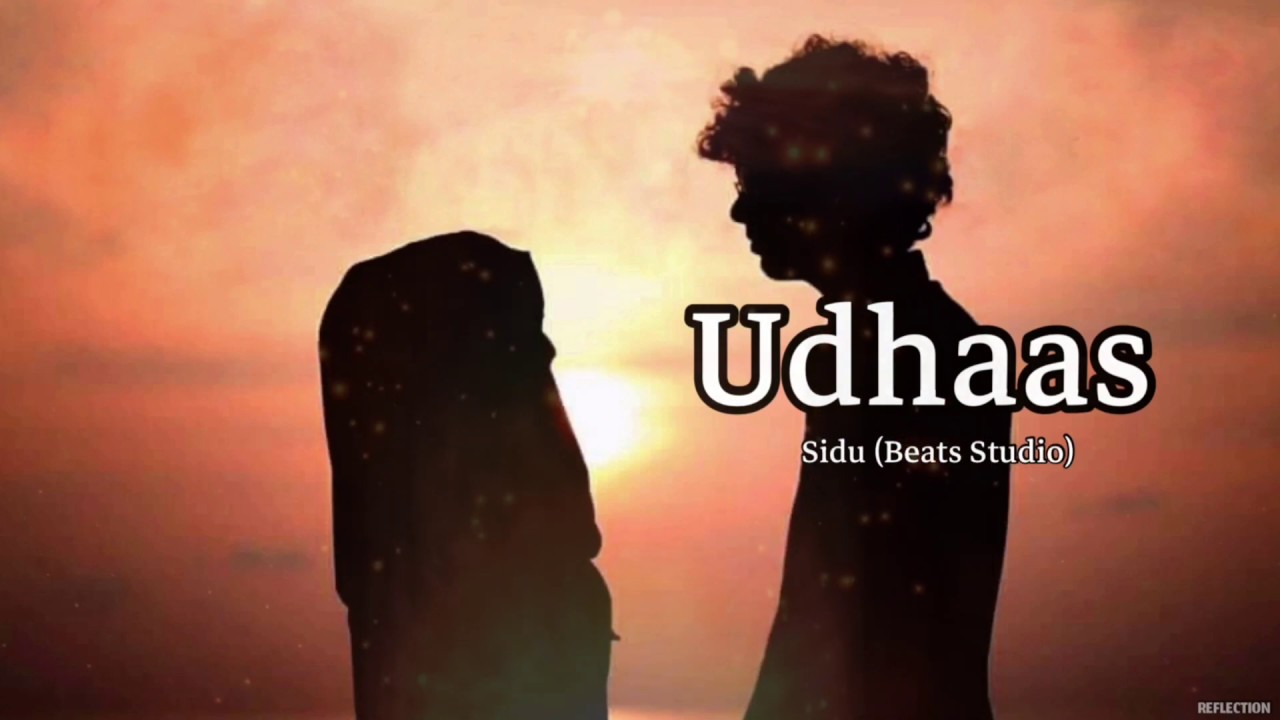 Udhaas | Lyrics Video | Sidu | Beats Record Studio |-REFLECTION - YouTube
