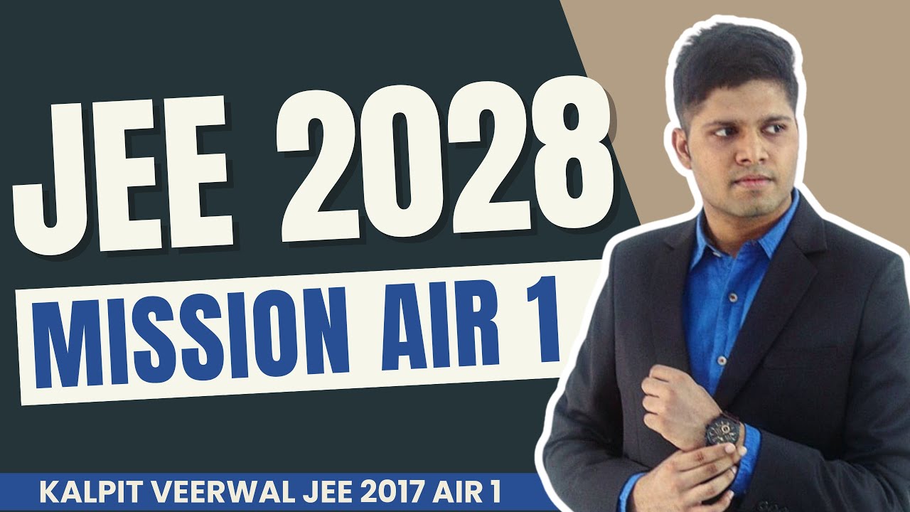 JEE 2028 : Tips for AIR 1 (by Kalpit Veerwal, AIR 1) - YouTube