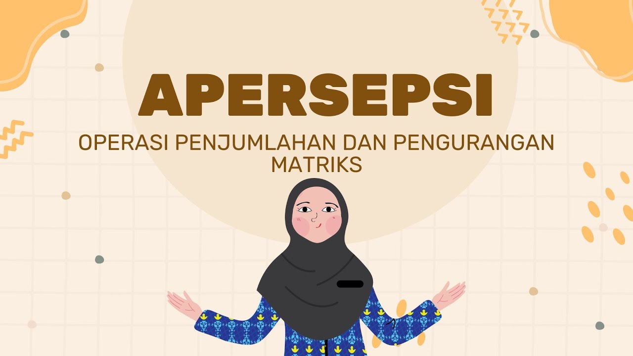 APERSEPSI OPERASI PENJUMLAHAN DAN PENGURANGAN MATRIKS - YouTube