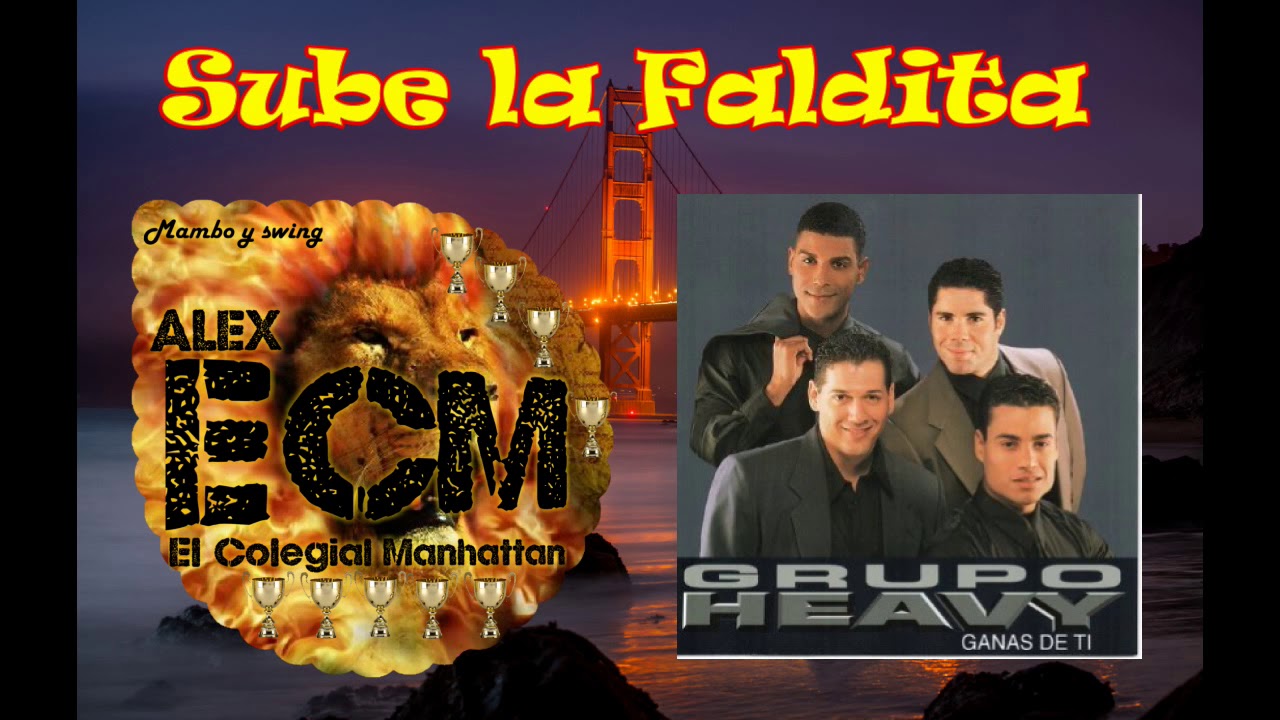 Grupo Heavy - Sube La Faldita - YouTube