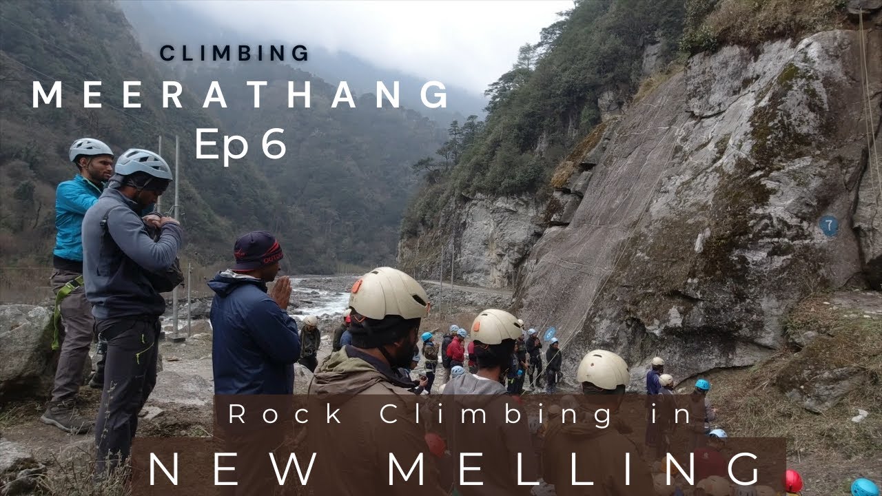 Rock Climbing in New Melling Arunachal | Climbing Meerathang Ep 6 ...