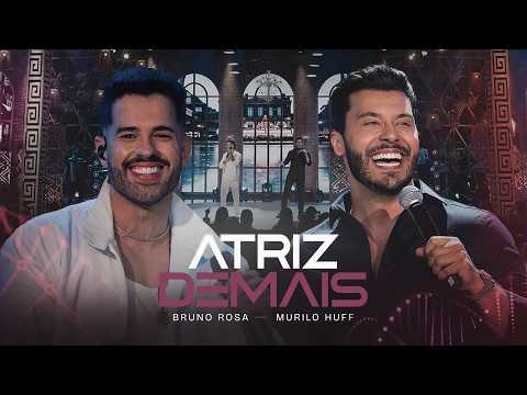 Bruno Rosa Part. Murilo Huff - Atriz Demais (DVD Evolução)