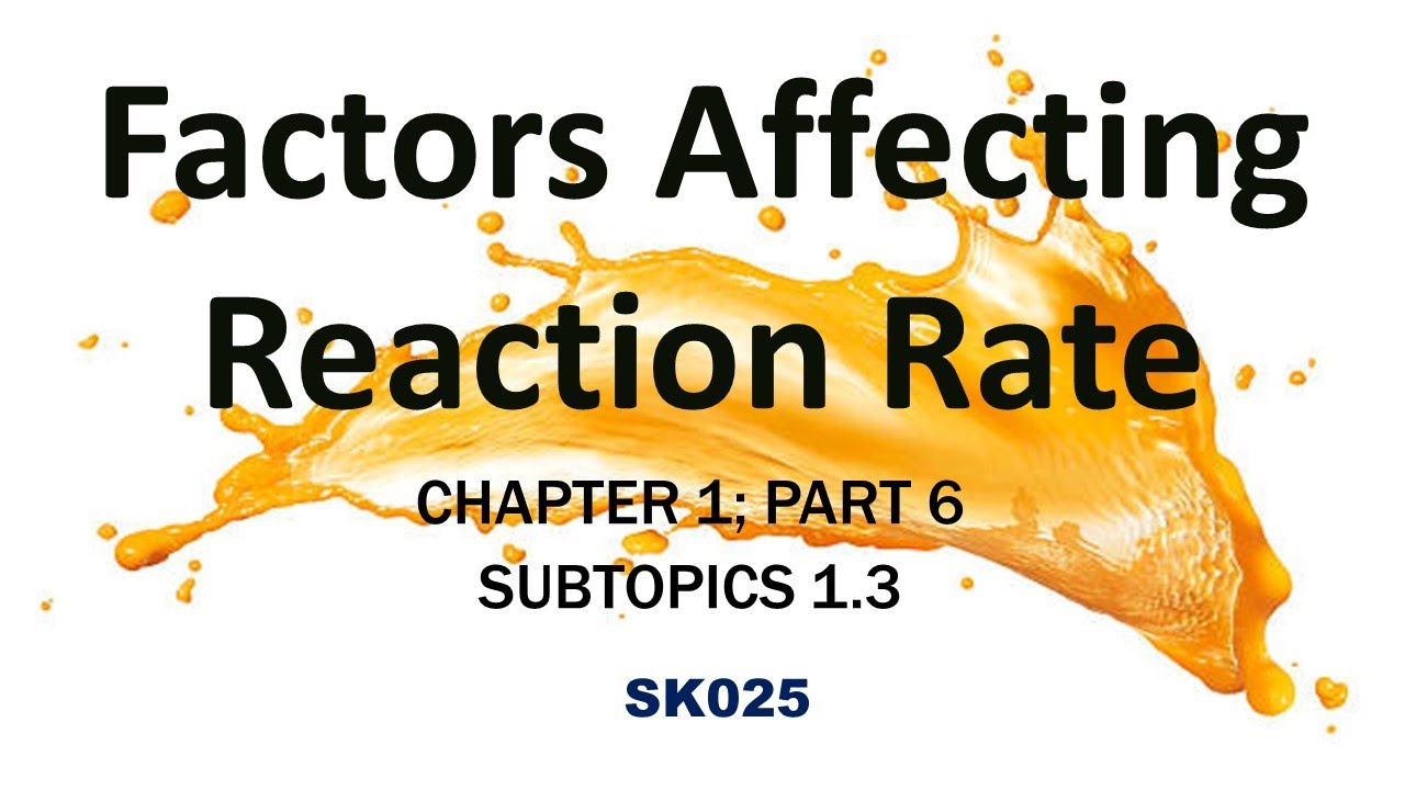 SK025 Factors Affecting the Reaction Rate (Chapter 1; Part 6) - YouTube