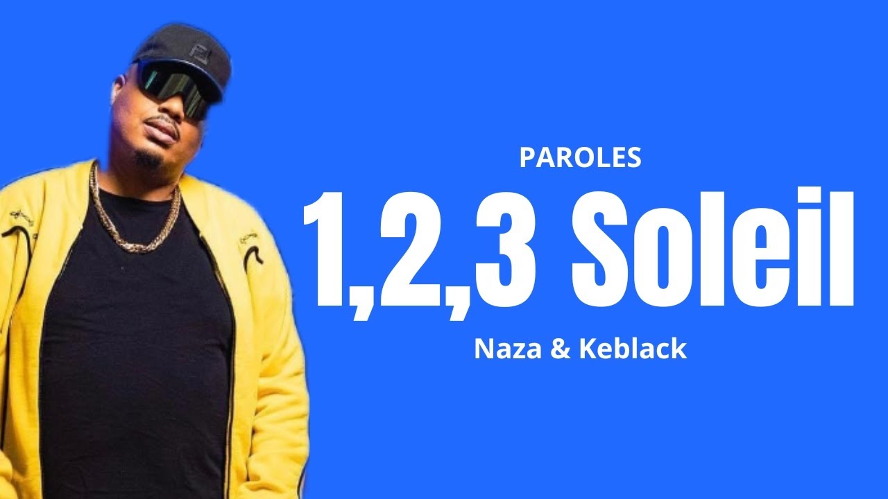 Naza - 1,2,3 Soleil (Lyrics, Paroles) - YouTube