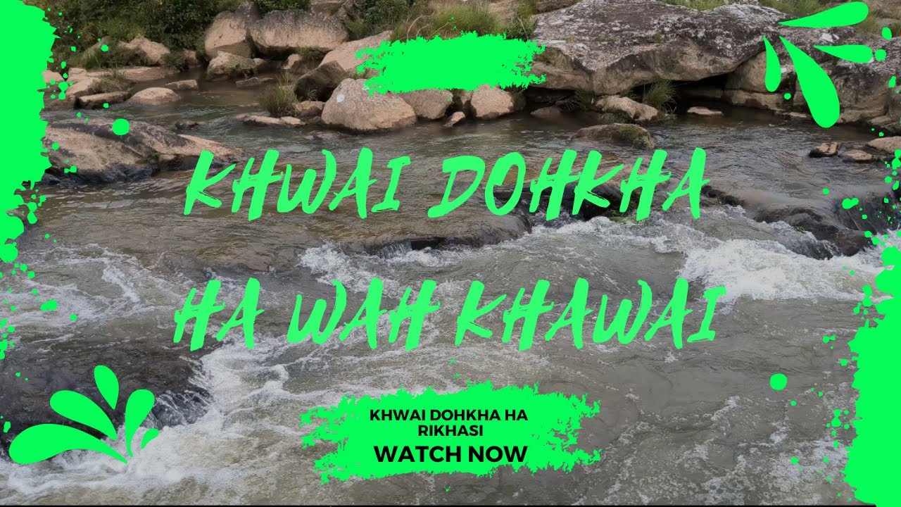 Khwai dohkha ha wah khawai/khwai dohkha khasi - YouTube