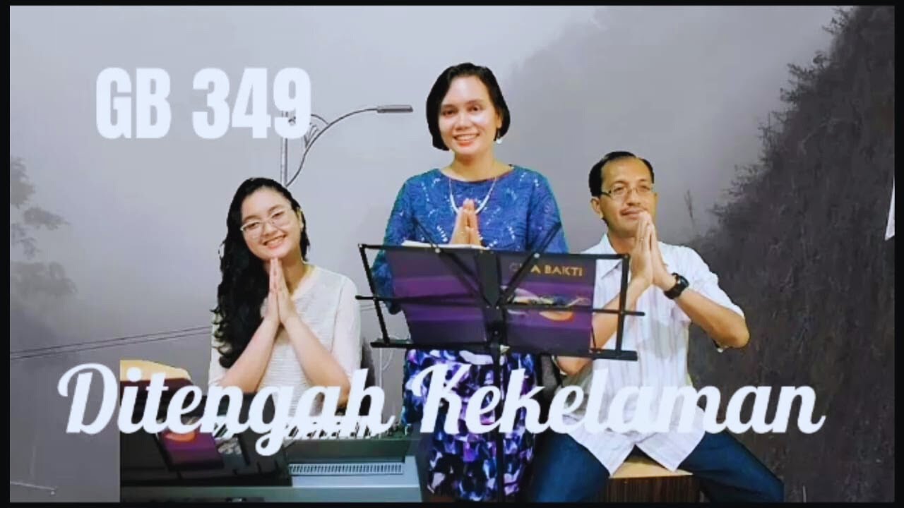 GB 349 " DI TENGAH KEKELAMAN " - Vg GintBers Jemaat GPIB Pancaran Kasih Depok - YouTube