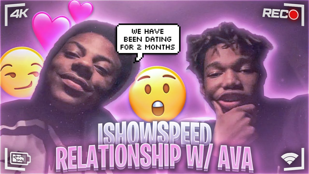 @IShowSpeed RELATIONSHIP WITH AVA!!*THEY DATED* *NOT CLICKBAIT* - YouTube