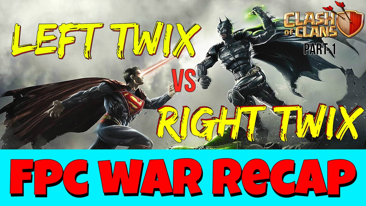 Clash of Clans - FPC War recap | Left twix vs Right twix | Left twix 3 ...