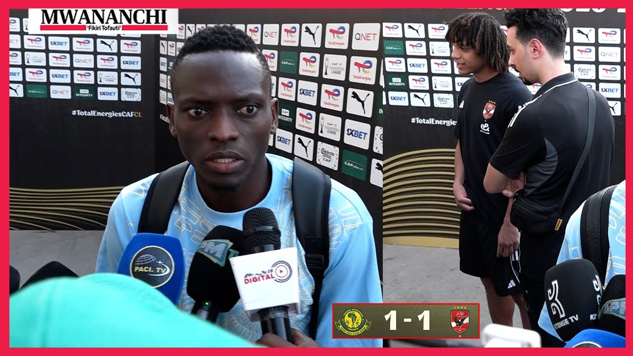 TSHABALALA: SIO MBAYA TUMEPATA POINTI MOJA KWA AL AHLY, KILA MTU ANAJUA ...