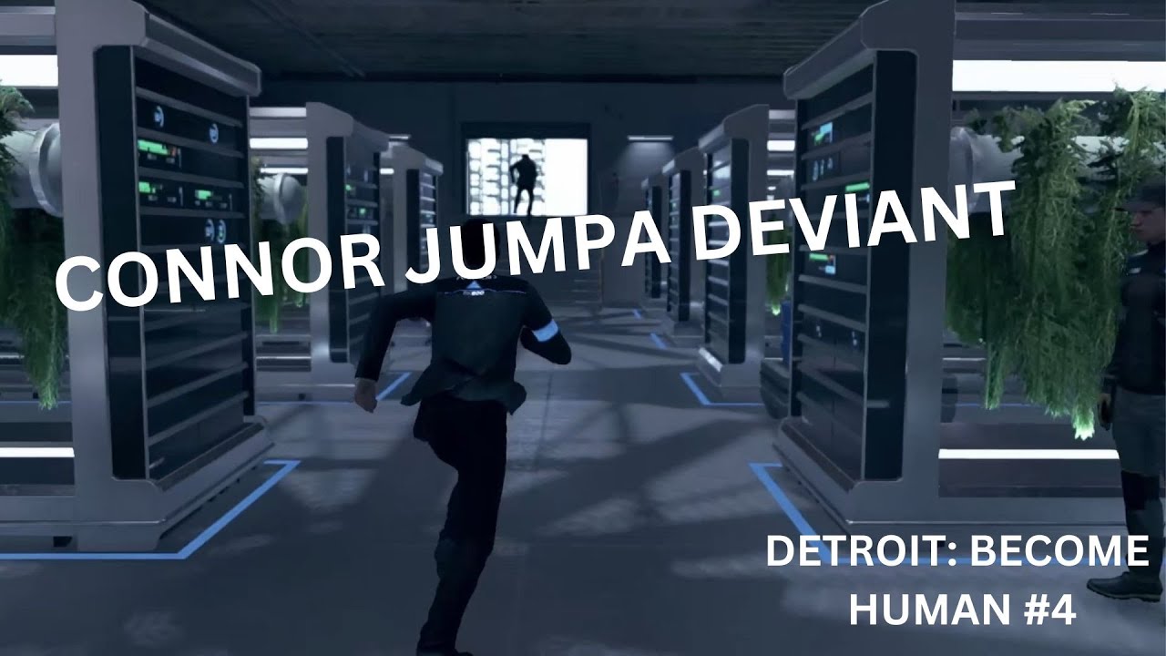 CONNOR JUMPA DEVIANT BARU - DETROIT: BECOME HUMAN #4 - YouTube
