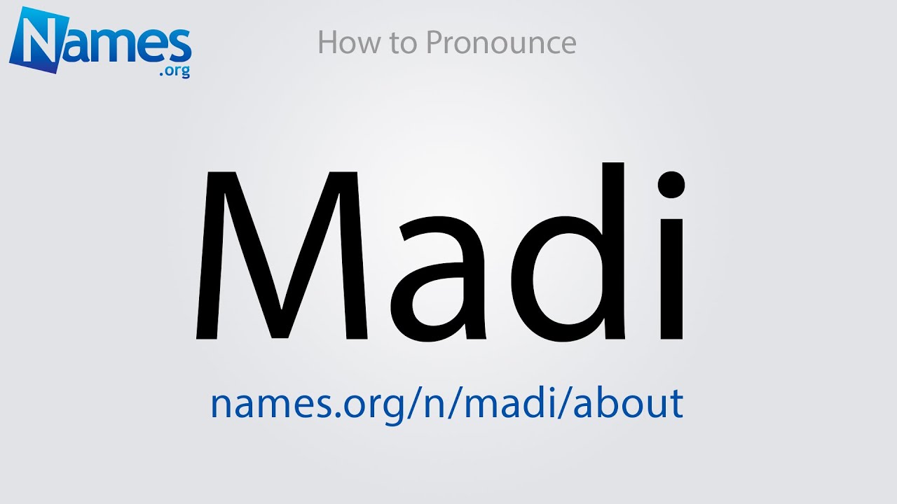 How to Pronounce Madi - YouTube