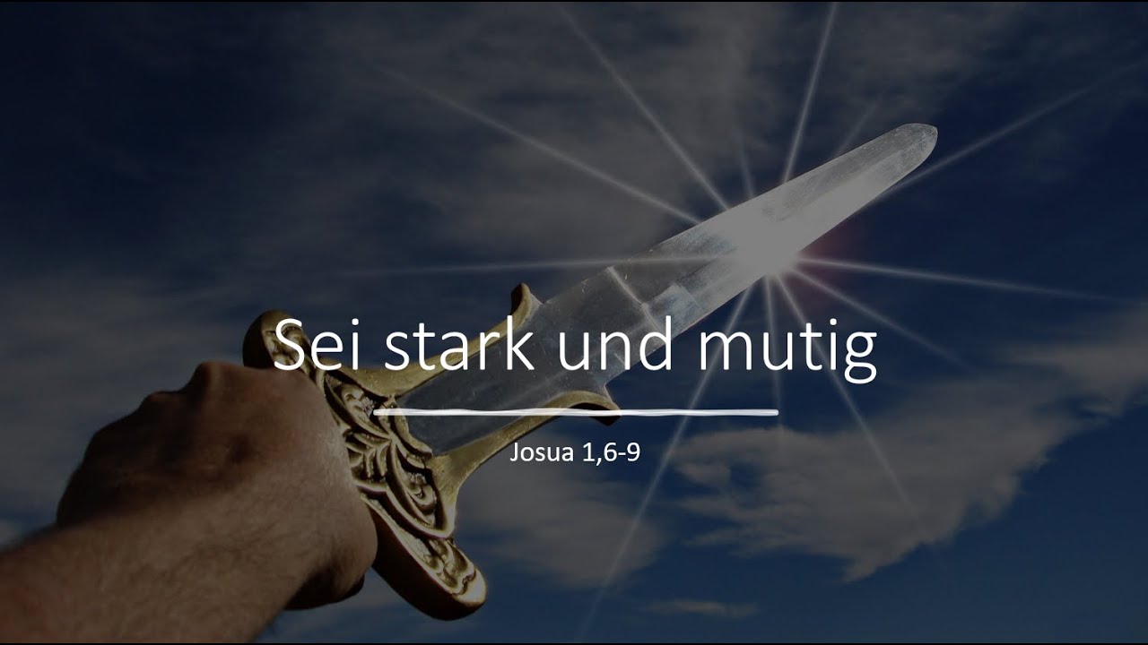 Sei stark und mutig. 07.05.2023 - YouTube