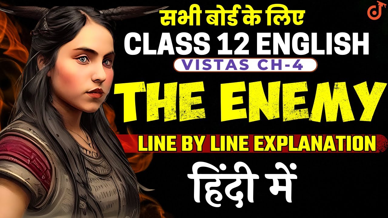 The Enemy हिंदी में Complete Explanation - Class 12 English Vistas ...