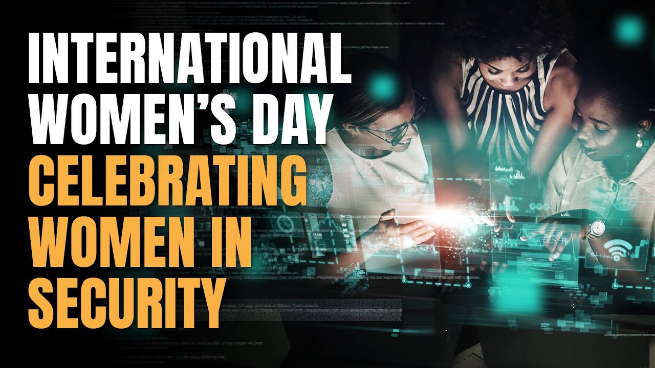 Celebrating Women in Security and Inspiring Inclusion on International ...