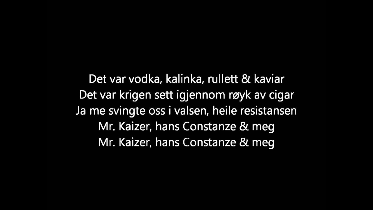 Kaizers Orchestra - Mr. Kaizer, hans Constanze & meg [lyrics] - YouTube