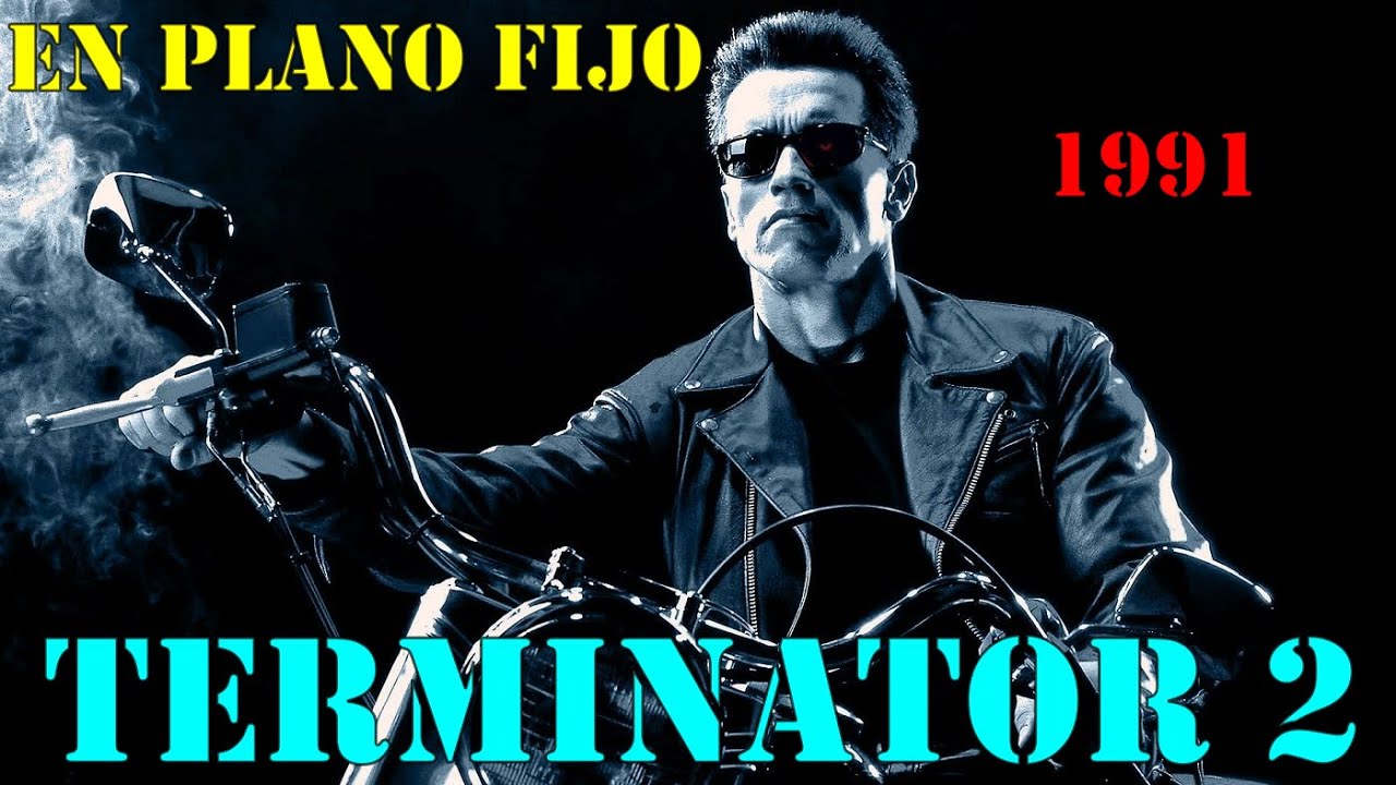 TERMINATOR 2 EL JUICIO FINAL 1991 - UNA SECUELA ESPECTACULAR. - YouTube